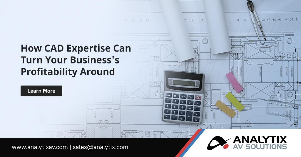 How CAD expertise can turn your business's profitability around ...